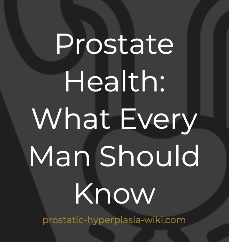 Prostate Health | What Every Man Should Know
